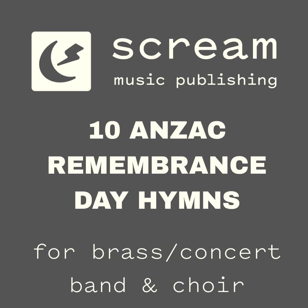 10 ANZAC/REMEMBRANCE DAY HYMNS - Scream Music Publishing
